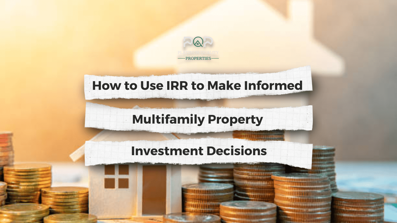 How to Use IRR to Make Informed Multifamily Property Investment ...